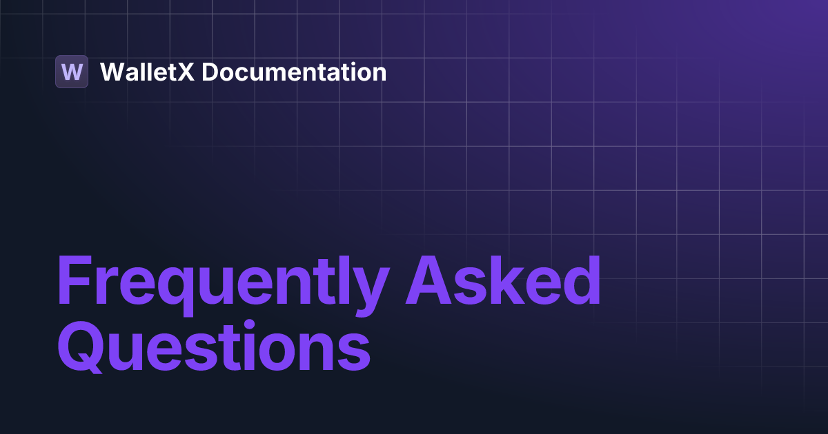Frequently Asked Questions | WalletX Documentation