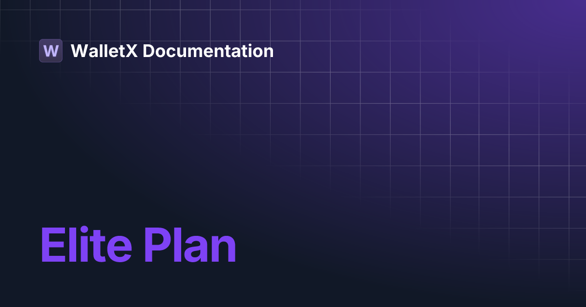 Elite Plan | WalletX Documentation