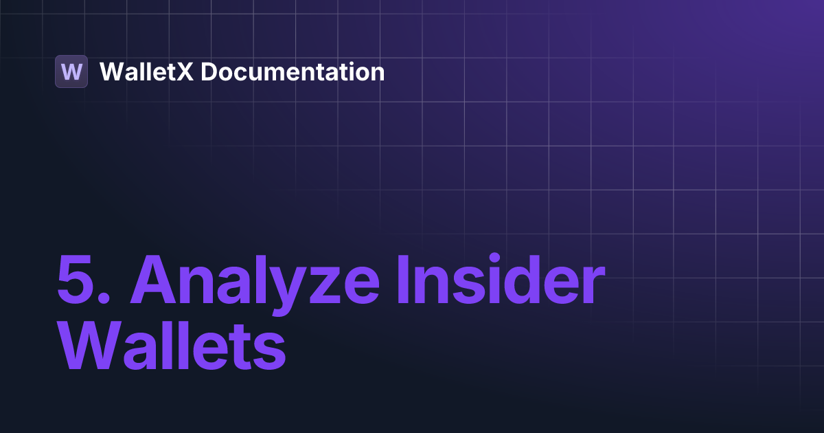 5. Analyze Insider Wallets | WalletX Documentation